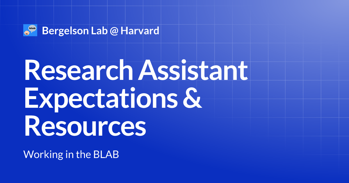 Research Assistant expectations & resources | Bergelson Lab @ Harvard