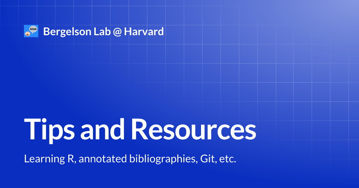 Tips and Resources | Bergelson Lab @ Harvard