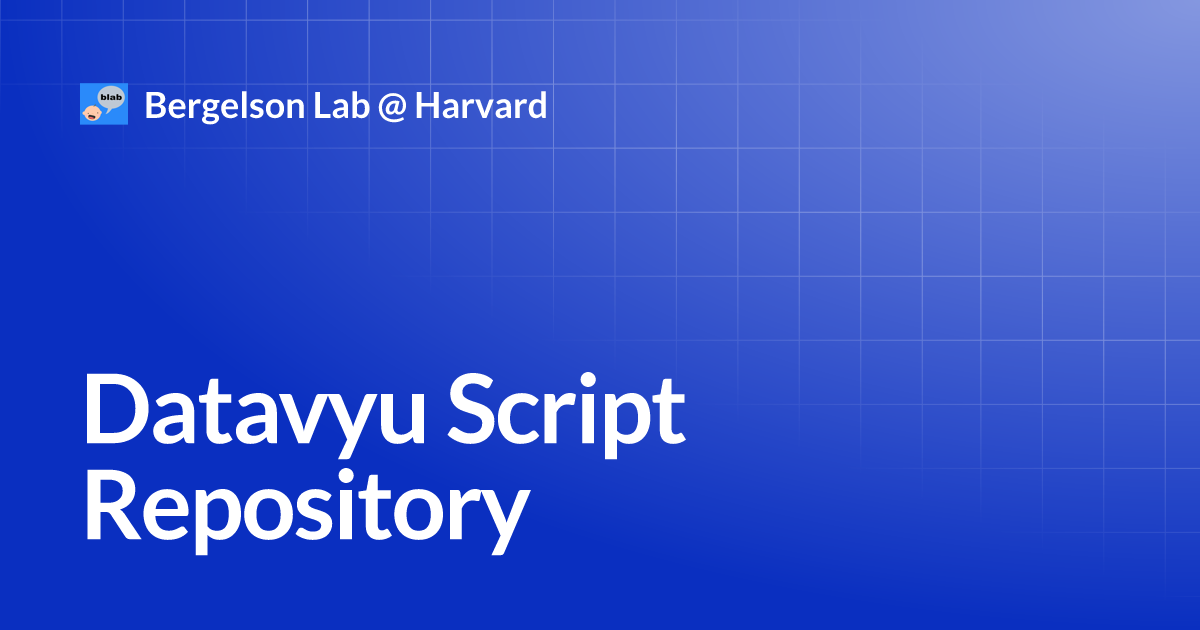 Datavyu Script Repository | Bergelson Lab @ Harvard