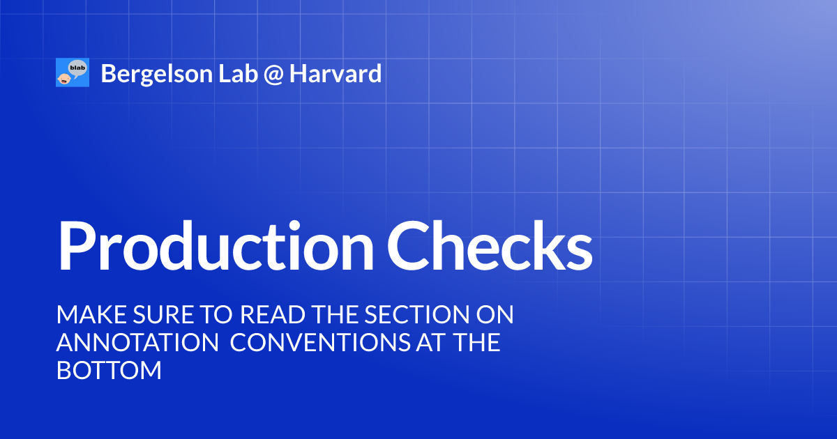 Production Checks | Bergelson Lab @ Harvard