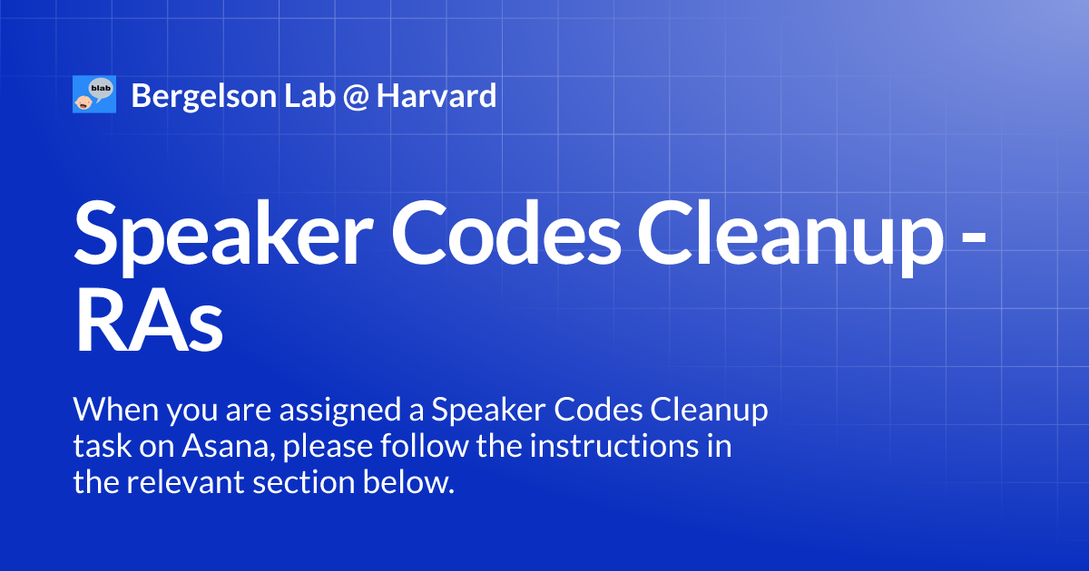 Speaker Codes Cleanup - RAs | Bergelson Lab @ Harvard