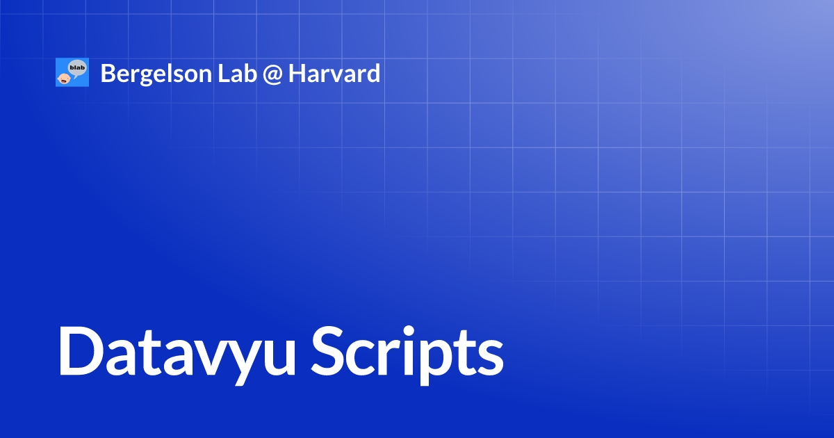 Datavyu Scripts | Bergelson Lab @ Harvard