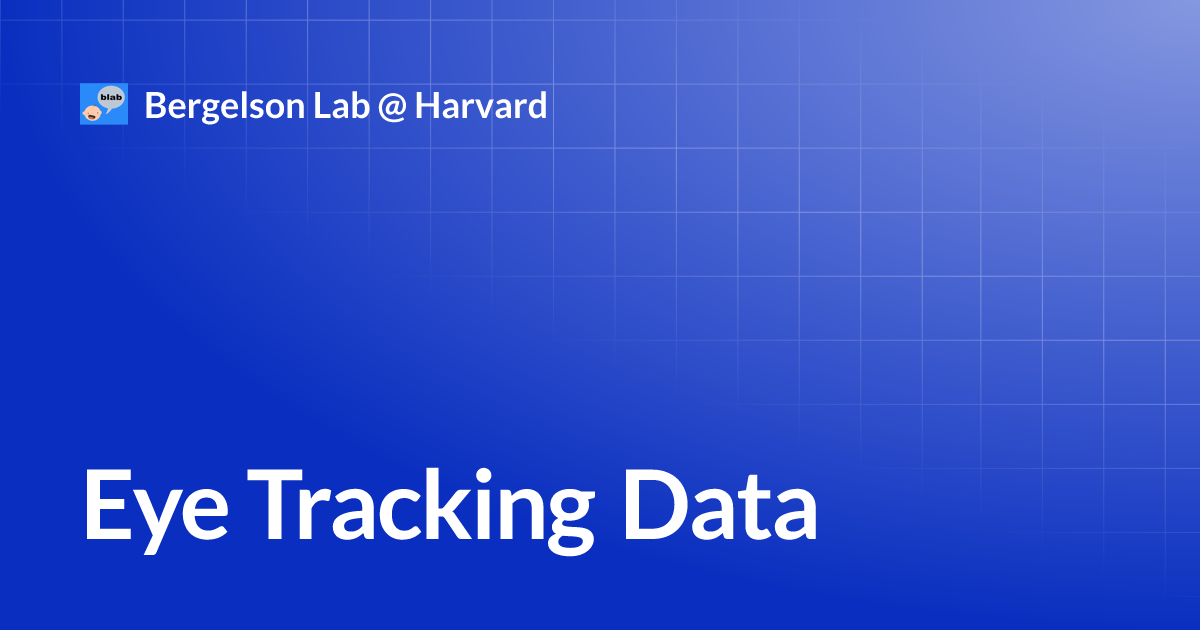 Eye Tracking Data | Bergelson Lab @ Harvard