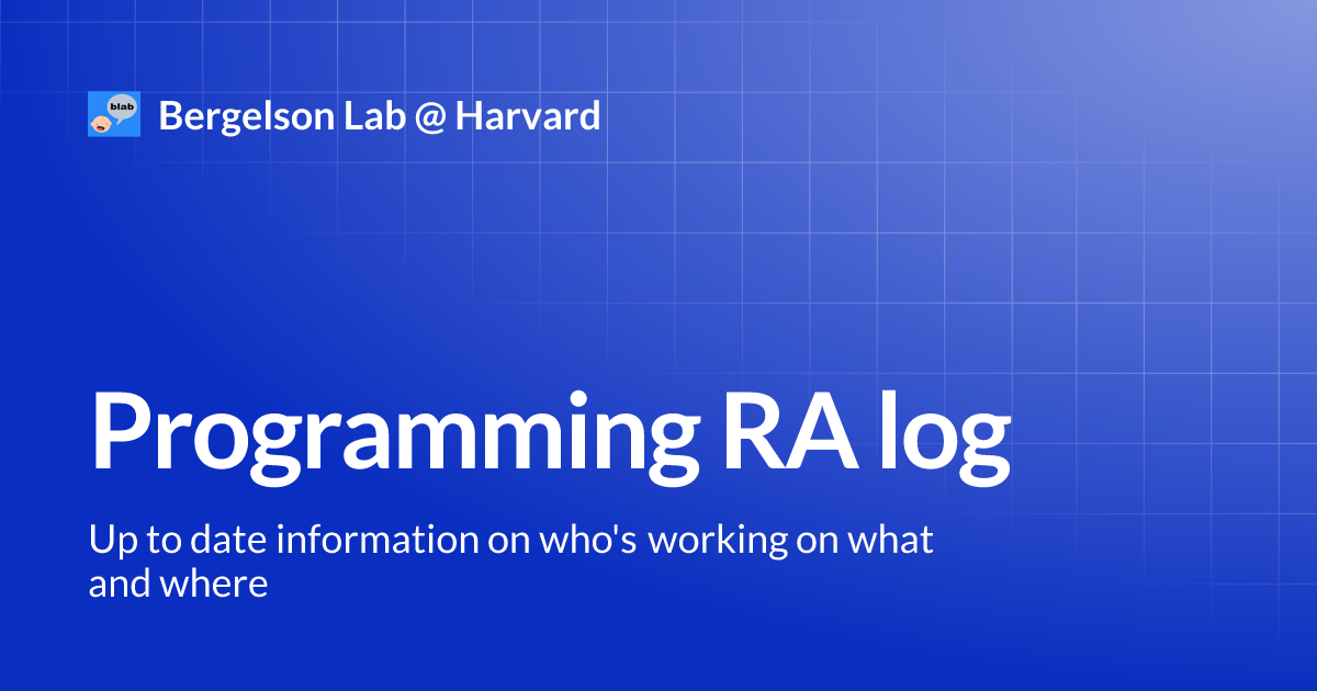 Programming RA log | Bergelson Lab @ Harvard