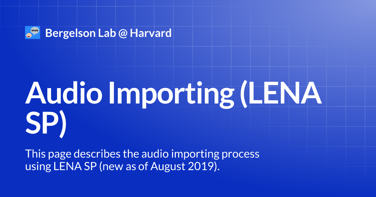 Audio Importing (LENA SP) | Bergelson Lab @ Harvard