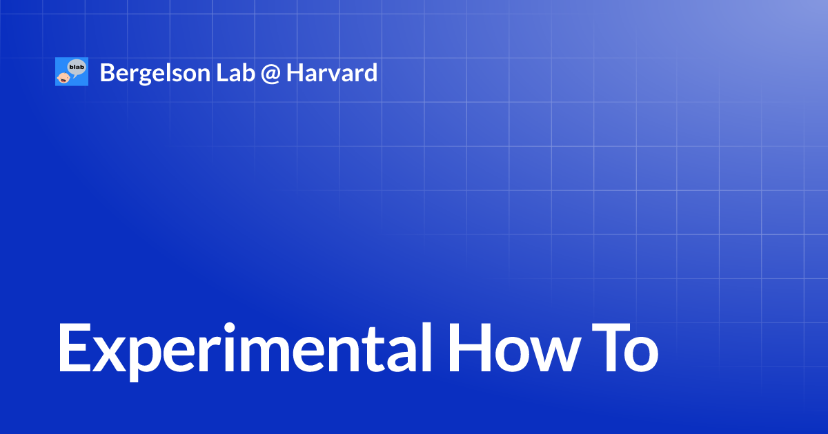Experimental How To | Bergelson Lab @ Harvard