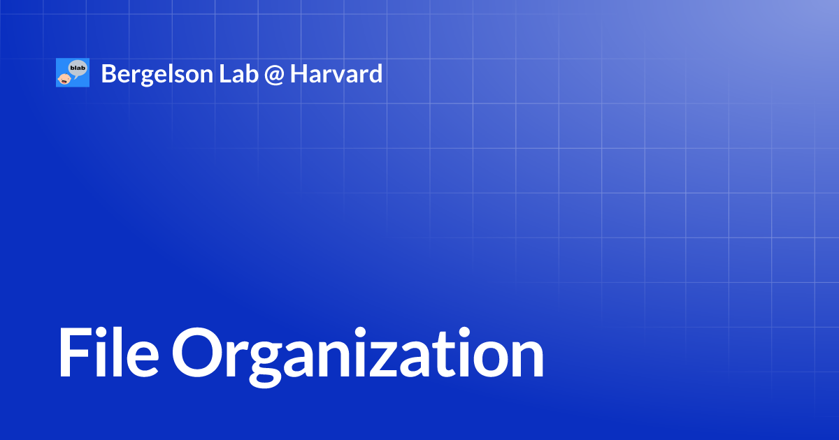 File Organization | Bergelson Lab @ Harvard
