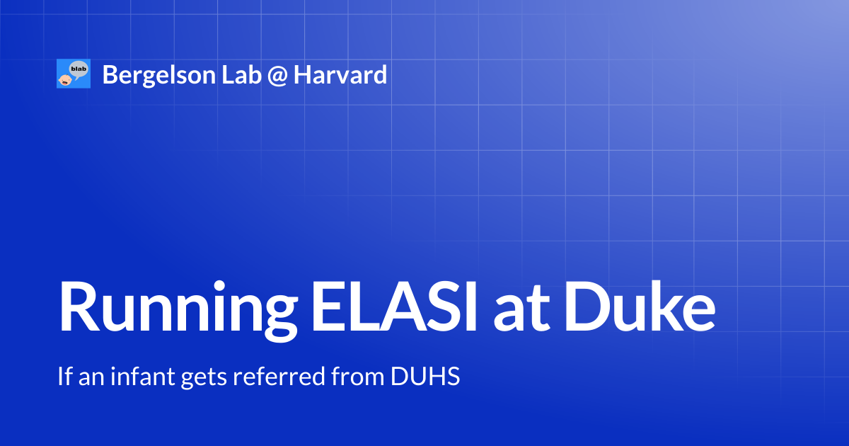Running ELASI at Duke | Bergelson Lab @ Harvard