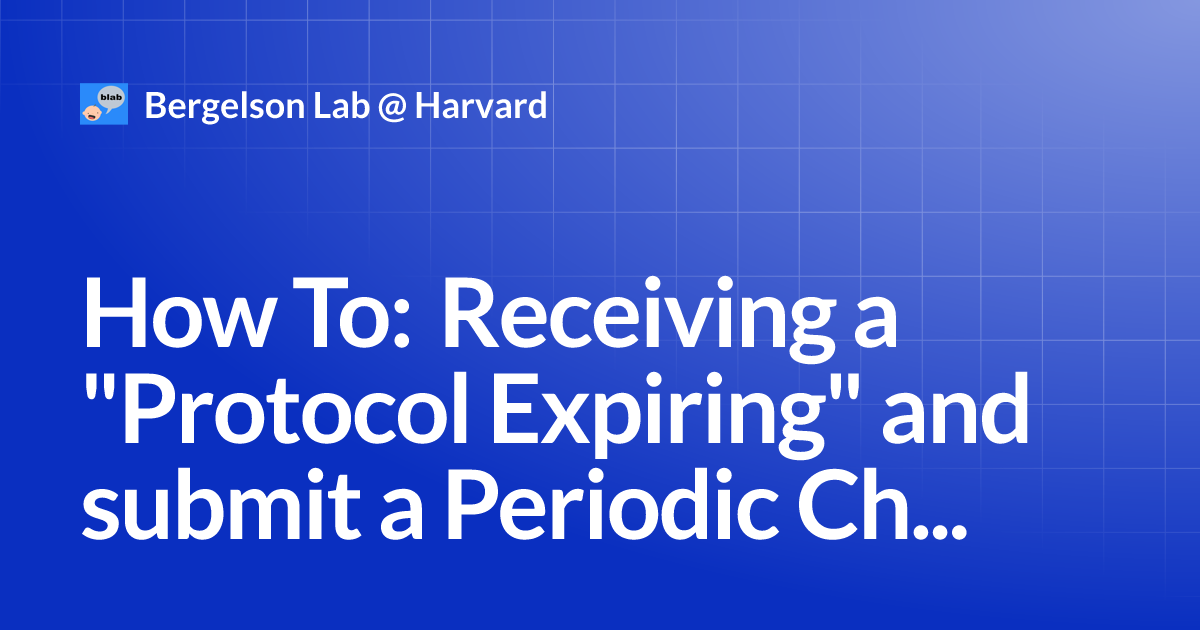 How To: Receiving a "Protocol Expiring" and submit a Periodic Check-In ...