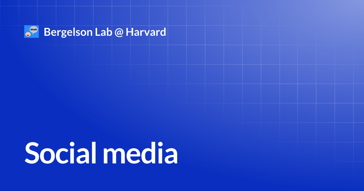 Social media | Bergelson Lab @ Harvard
