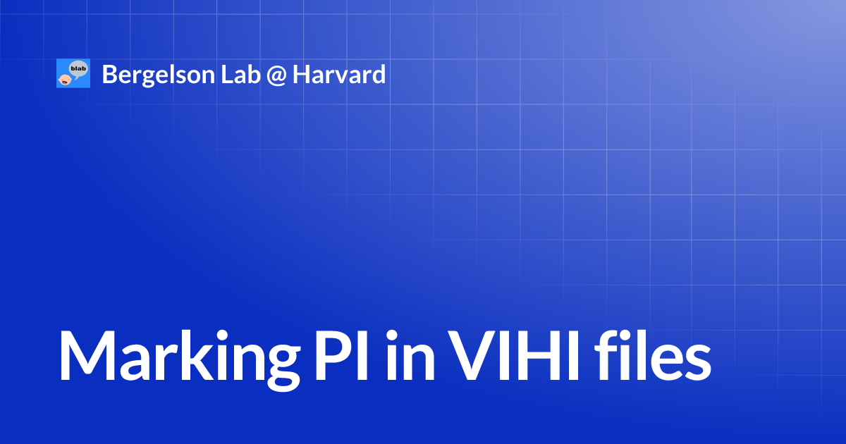 Marking PI in VIHI files | Bergelson Lab @ Harvard
