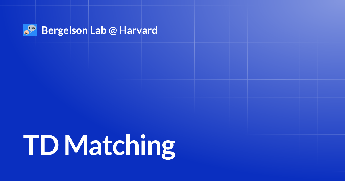 TD Matching | Bergelson Lab @ Harvard
