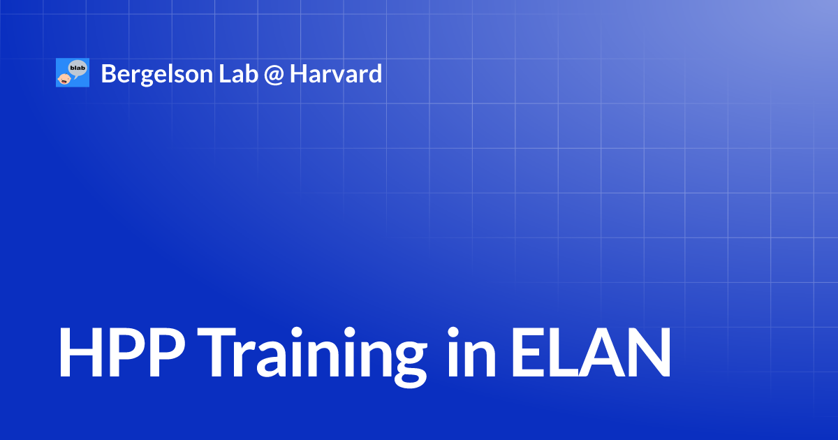 HPP Training in ELAN | Bergelson Lab @ Harvard
