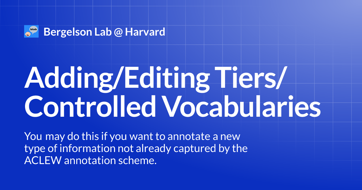 Adding/Editing Tiers/Controlled Vocabularies | Bergelson Lab @ Harvard