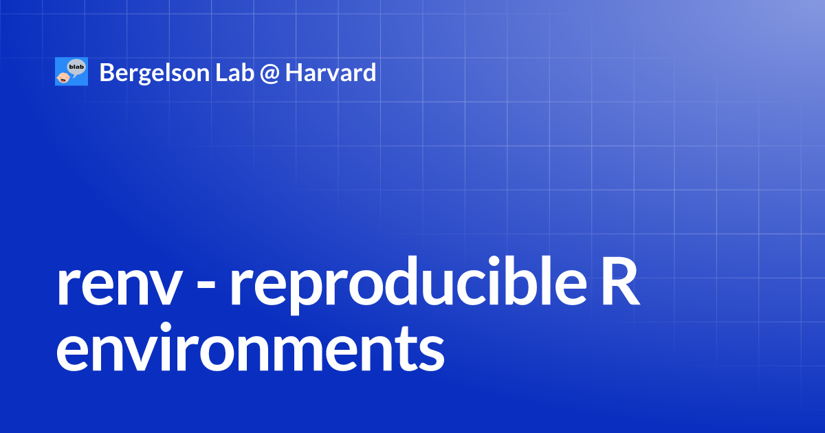 renv - reproducible R environments | Bergelson Lab @ Harvard