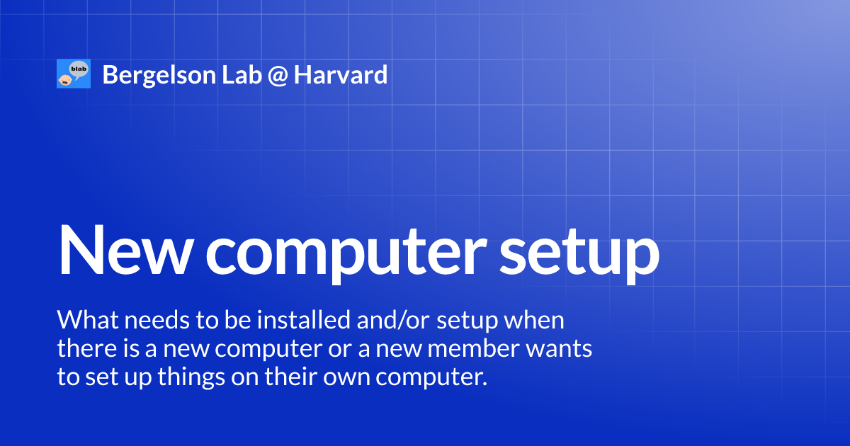 New computer setup | Bergelson Lab @ Harvard