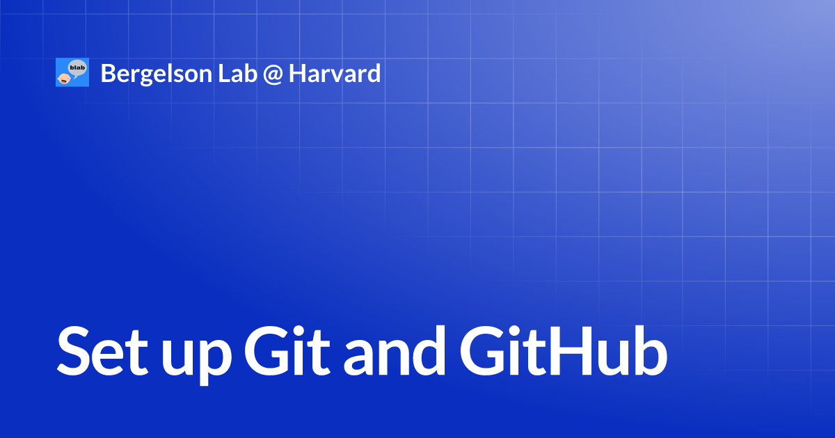 Set up Git and GitHub | Bergelson Lab @ Harvard