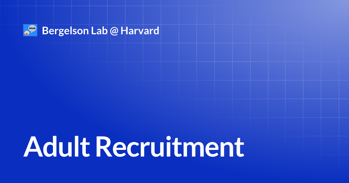 Adult Recruitment | Bergelson Lab @ Harvard